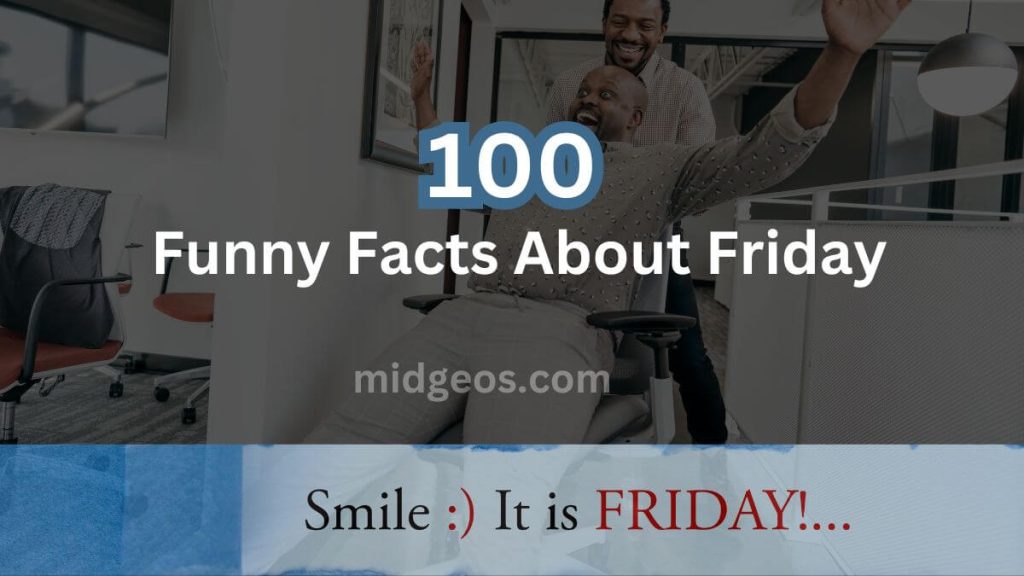 Friday Folly: Unearthing The 100 Funny Facts About Friday