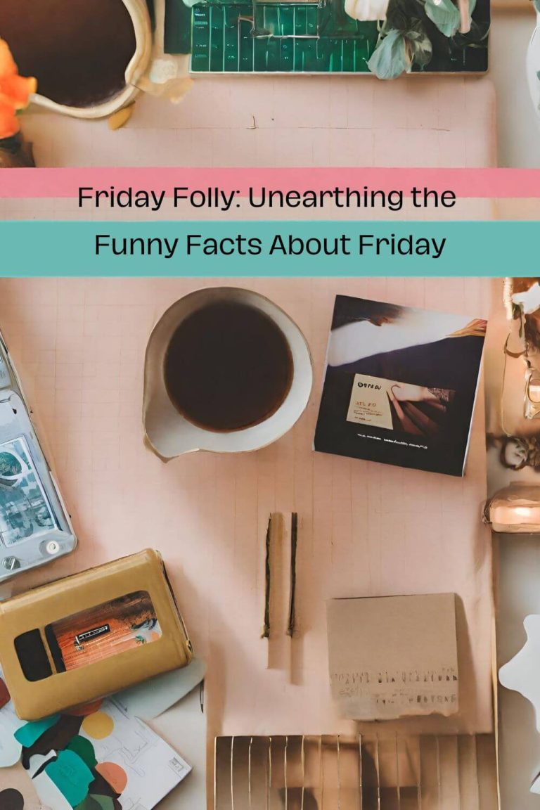 Friday Folly: Unearthing The 100 Funny Facts About Friday