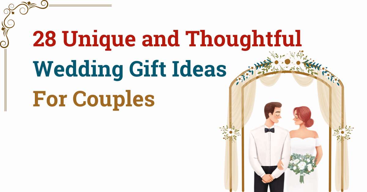 28 Unique And Thoughtful Wedding Gift Ideas For Couples