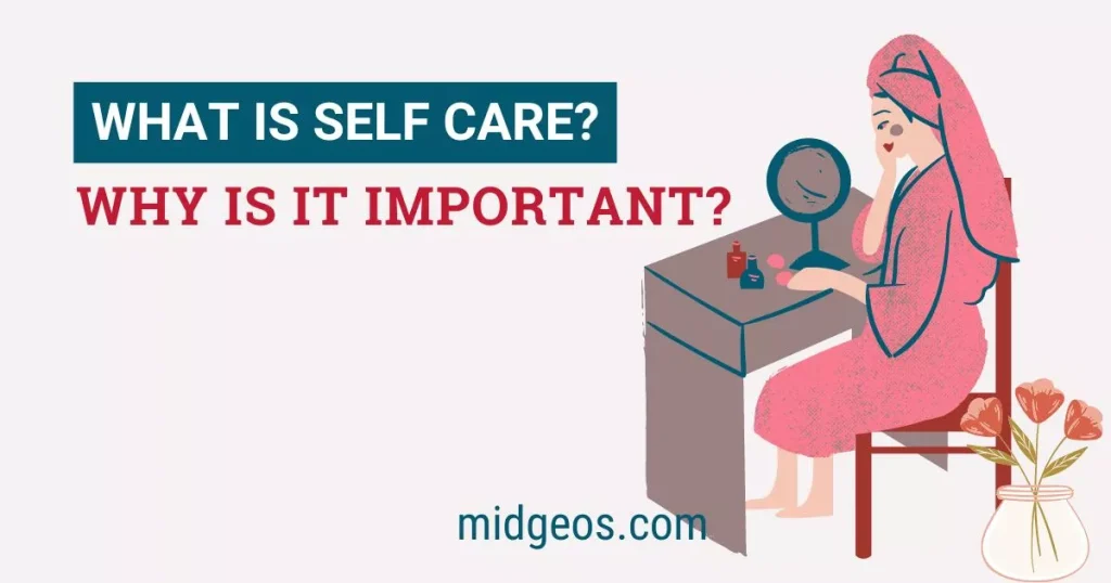 What Is Self Care And Why Is It Important?