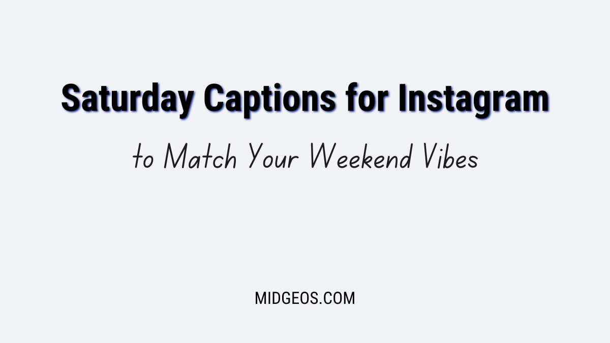 160 Best Saturday Captions For Instagram To Match Your Weekend Vibes 160 Best Saturday Captions For Instagram To Match Your Weekend Vibes