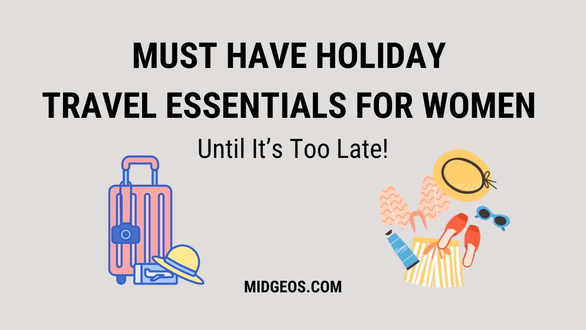 13 Must Have Holiday Travel Essentials For Women (Until It’s Too Late!)