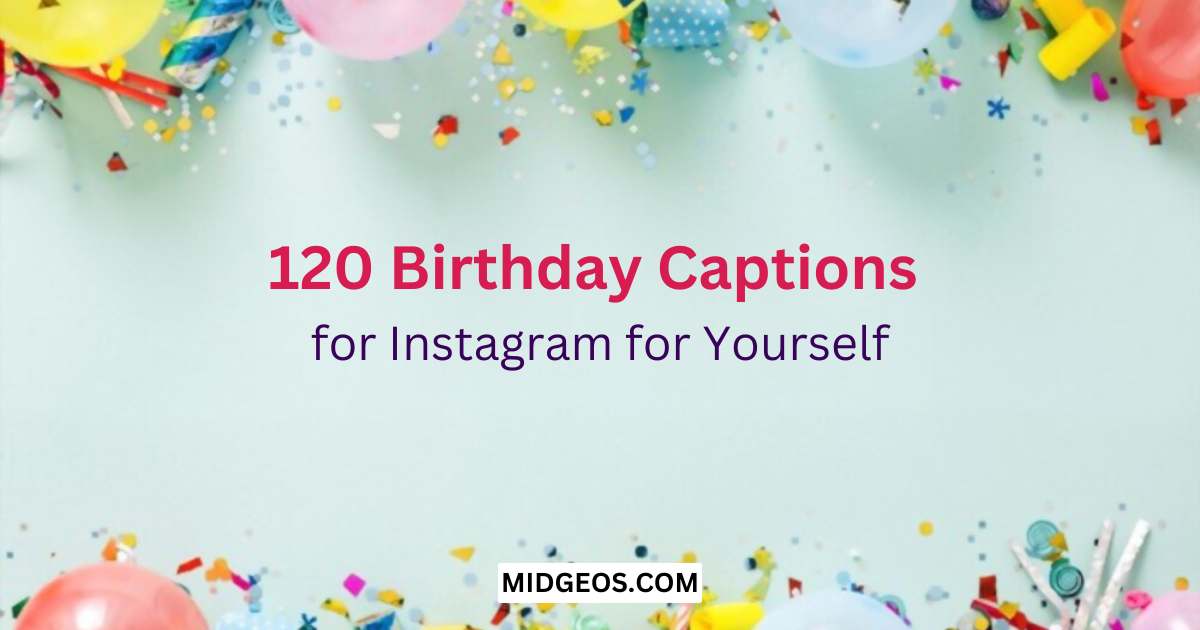120 Birthday Captions For Instagram For Yourself