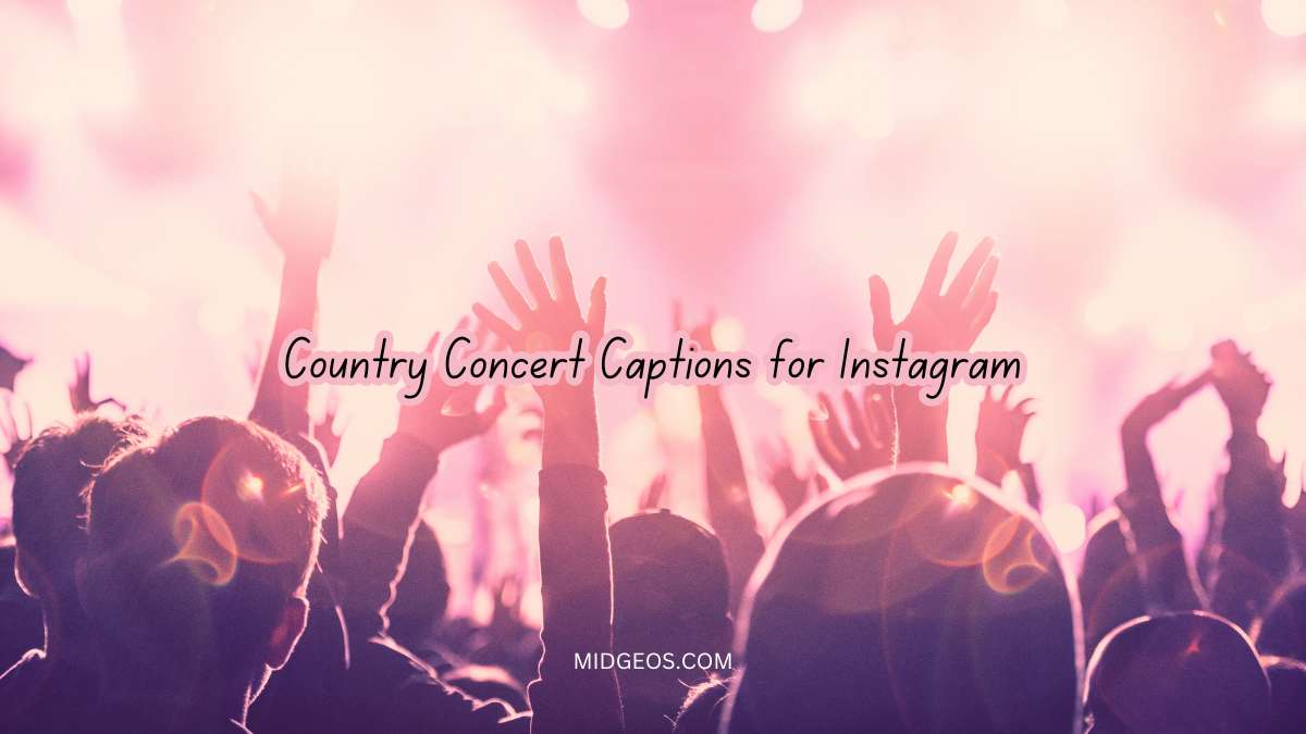 110 Best Country Concert Captions For Instagram